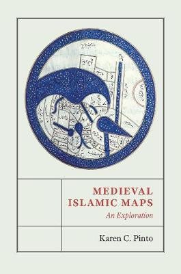 Medieval Islamic Maps by Karen C. Pinto | Paper Plus