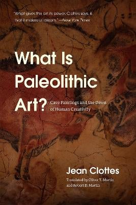 What Is Paleolithic Art? by Jean Clottes | Paper Plus