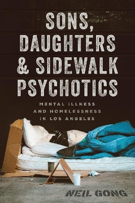 Sons, Daughters, and Sidewalk Psychotics by Neil Gong | Paper Plus