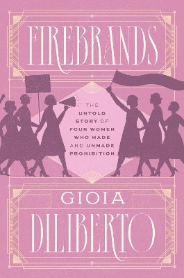 Firebrands by Gioia Diliberto | Paper Plus