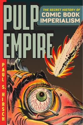 Pulp Empire by Paul S Hirsch | Paper Plus