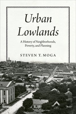 Urban Lowlands by Steven T. Moga | Paper Plus