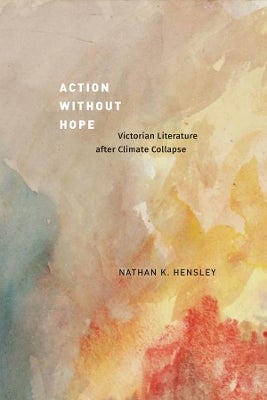 Action without Hope by Nathan K. Hensley | Paper Plus