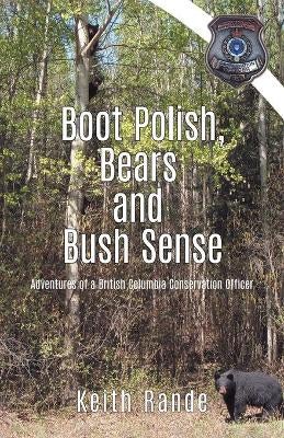Boot Polish, Bears and Bush Sense by Keith Rande | Paper Plus