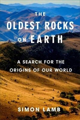 The Oldest Rocks on Earth by Simon Lamb | Paper Plus