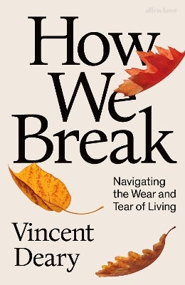 How We Break by Vincent Deary | Paper Plus