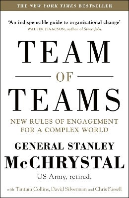 Team of Teams by General Stanley McChrystal, David Silverman, Tantum ...