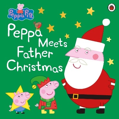 Peppa Pig: Peppa Meets Father Christmas by Peppa Pig | Paper Plus