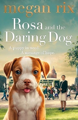 Rosa and the Daring Dog by Megan Rix | Paper Plus