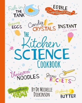 The Kitchen Science Cookbook by Michelle Dickinson | Paper Plus
