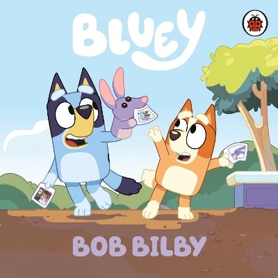Bluey: Bob Bilby by Bluey | Paper Plus