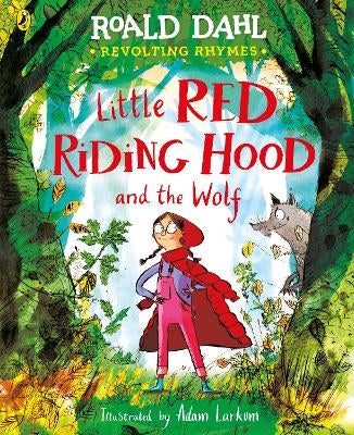 Revolting Rhymes: Little Red Riding Hood and the Wolf by Roald Dahl ...
