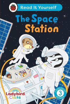 Ladybird Class The Space Station: Read It Yourself - Level 3 Confident ...