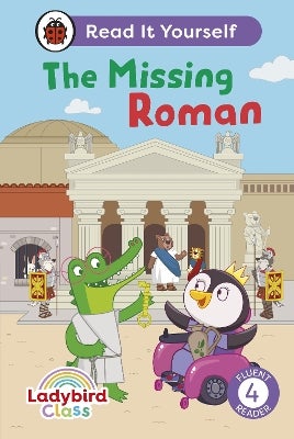 Ladybird Class The Missing Roman: Read It Yourself - Level 4 Fluent ...