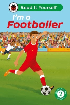 I'm a Footballer: Read It Yourself - Level 2 Developing Reader by ...