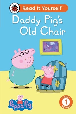 Peppa Pig Daddy Pig's Old Chair: Read It Yourself - Level 1 Early ...