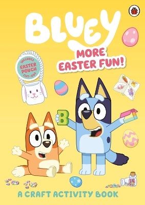 Bluey: More Easter Fun!: A Craft Activity Book by Bluey | Paper Plus