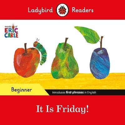 Ladybird Readers Beginner Level - Eric Carle - It is Friday! (ELT ...