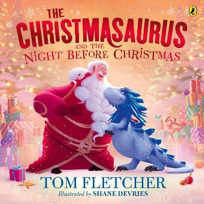 The Christmasaurus and the Night Before Christmas by Tom Fletcher ...