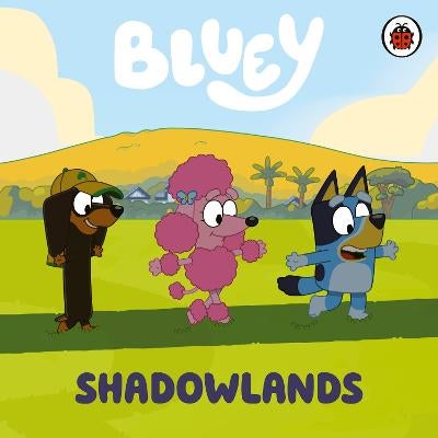 Bluey: Shadowlands by Bluey | Paper Plus