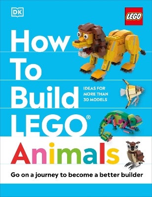How to Build LEGO Animals by Jessica Farrell, Hannah Dolan | Paper Plus