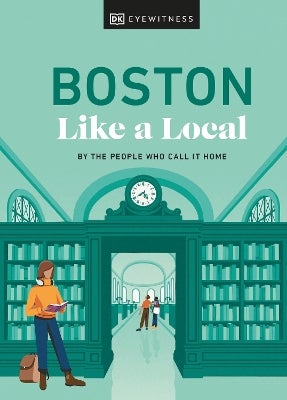 Boston Like a Local by Cathryn Haight, Meaghan Agnew, Jared Emory ...