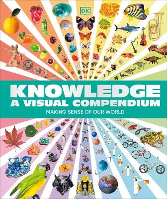Knowledge A Visual Compendium by DK | Paper Plus