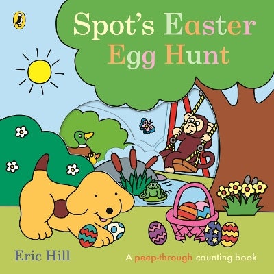 Spot's Easter Egg Hunt by Eric Hill | Paper Plus