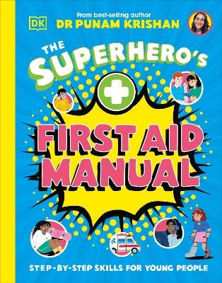 The Superhero’s First Aid Manual by Punam Krishan | Paper Plus
