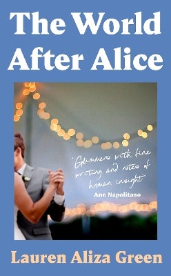 The World After Alice by Lauren Aliza Green | Paper Plus