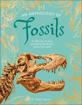 Anthology of Fossils by Dean Lomax | Paper Plus