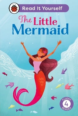 The Little Mermaid: Read It Yourself - Level 4 Fluent Reader by ...