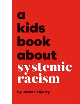 A Kids Book About Systemic Racism by Jordan Thierry | Paper Plus