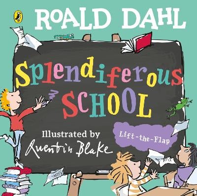 Roald Dahl: Splendiferous School by Roald Dahl, Quentin Blake | Paper Plus