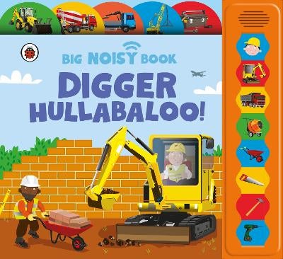 Digger Hullabaloo! Ladybird Big Noisy Book by Anita Ganeri | Paper Plus