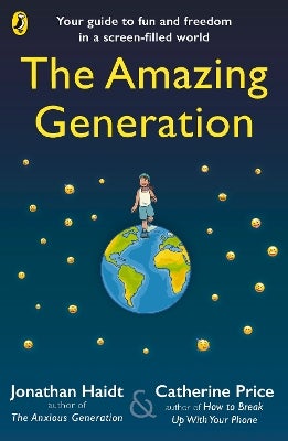 The Amazing Generation by Jonathan Haidt, Catherine Price | Paper Plus