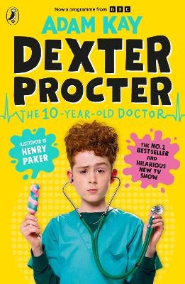Dexter Procter the 10-Year-Old Doctor by Adam Kay | Paper Plus