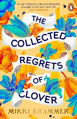 The Collected Regrets of Clover by Mikki Brammer | Paper Plus