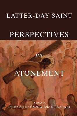 Latter-day Saint Perspectives on Atonement by | Paper Plus