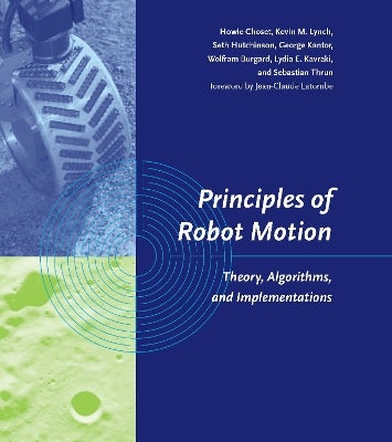 Principles of Robot Motion by Howie Choset, Kevin M. Lynch, Seth ...