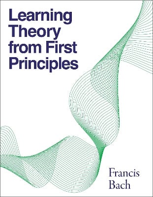 Learning Theory from First Principles by Francis Bach | Paper Plus