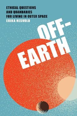 Off-Earth by Erika Nesvold | Paper Plus