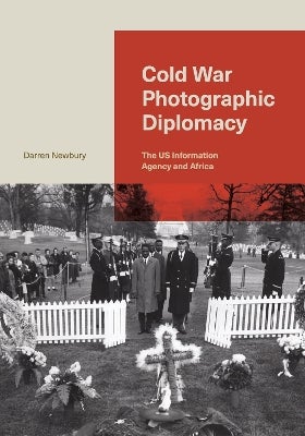 Cold War Photographic Diplomacy by Darren Newbury | Paper Plus
