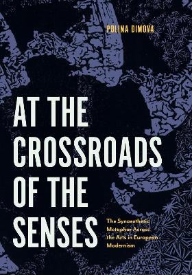 At the Crossroads of the Senses by Polina Dimova | Paper Plus
