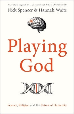 Playing God by Nick Spencer, Dr Hannah Waite | Paper Plus