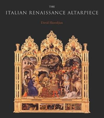 The Italian Renaissance Altarpiece by David Ekserdjian | Paper Plus