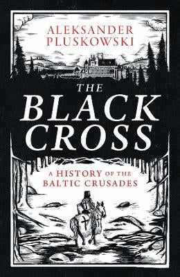 The Black Cross by Aleksander Pluskowski | Paper Plus