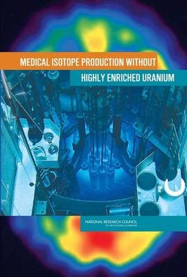Medical Isotope Production without Highly Enriched Uranium by Committee ...