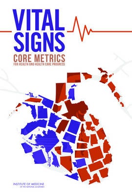 Vital Signs by Institute of Medicine, Committee on Core Metrics for ...