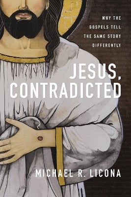 Jesus, Contradicted by Michael R. Licona | Paper Plus
